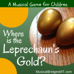 Where is the Leprechaun’s Gold? A Musical Game for Children